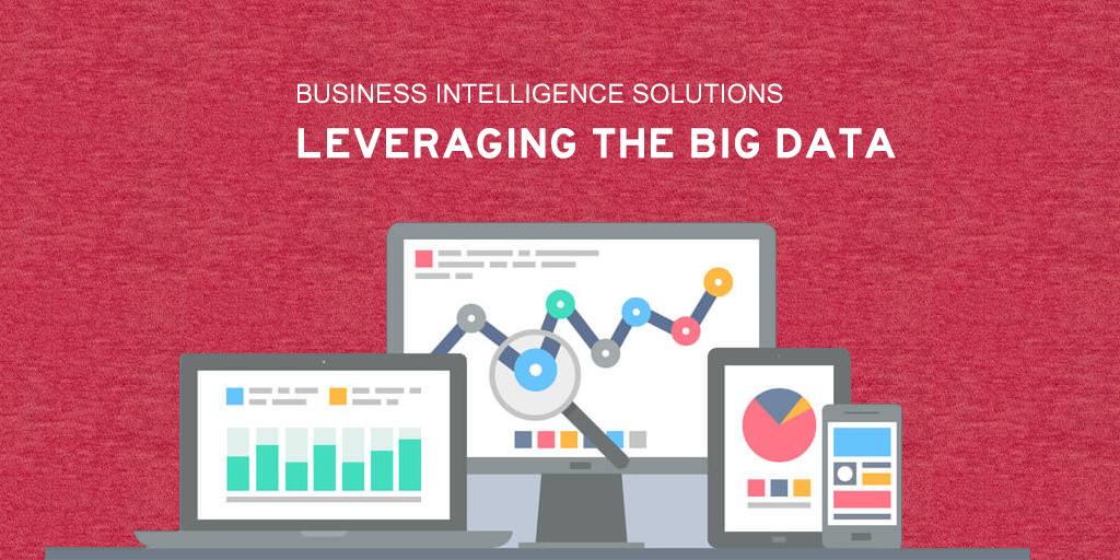 Business Intelligence Solutions: Leveraging the Big Data Business Intelligence Solutions: Leveraging the Big Data