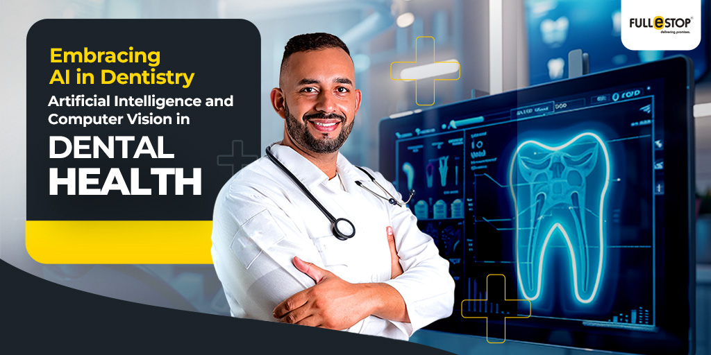 Embracing AI in Dentistry: Artificial Intelligence and Computer Vision ...