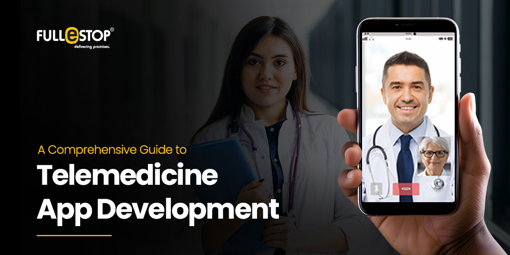 Telemedicine App Development: A Comprehensive Guide
