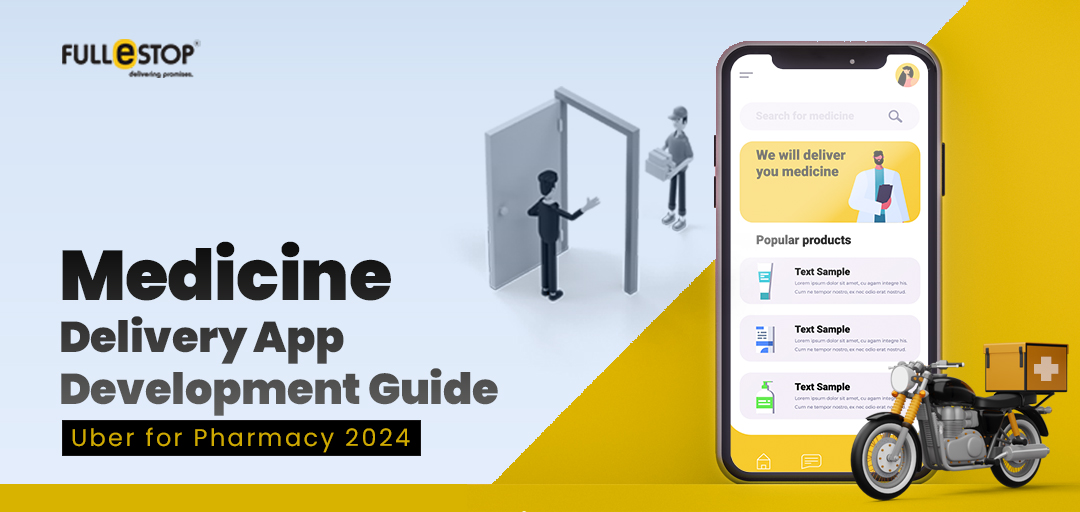 Medicine Delivery App Development | Uber for Pharmacy Guide 2024