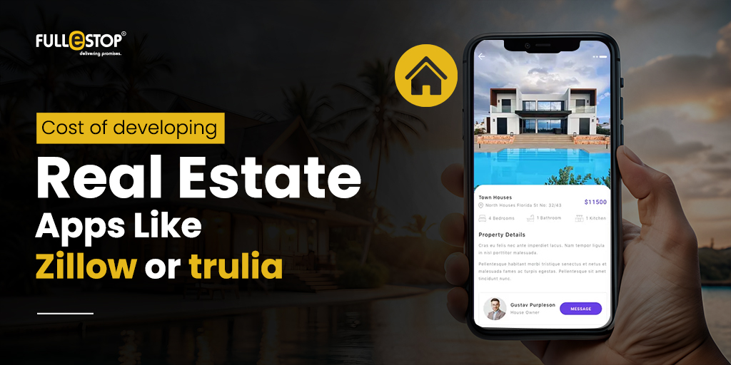 Cost to Develop Real Estate Apps Like Zillow or Trulia
