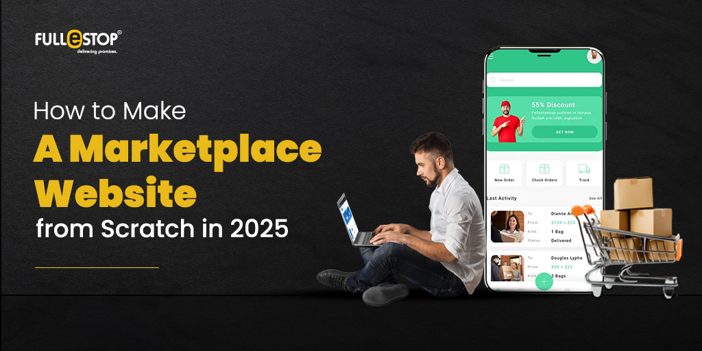 Steps to Develop Marketplace Website from Scratch in 2025