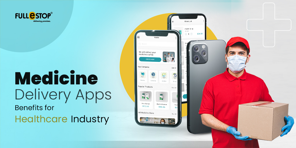 Medicine Delivery Apps: Key Benefits for the Healthcare Industry
